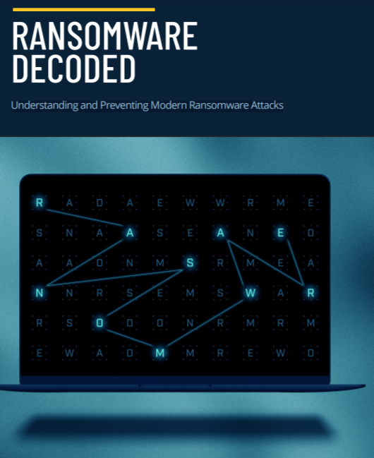 Ransomware Decoded: Preventing Modern Ransomware Attacks