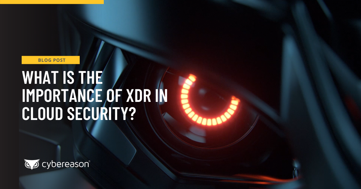 What is the Importance of XDR in Cloud Security? - Security Boulevard