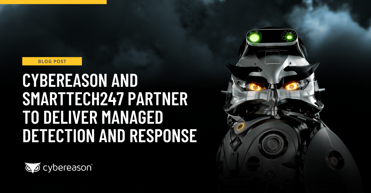 Cybereason and Smarttech247 Partner to Deliver Managed Detection and ...