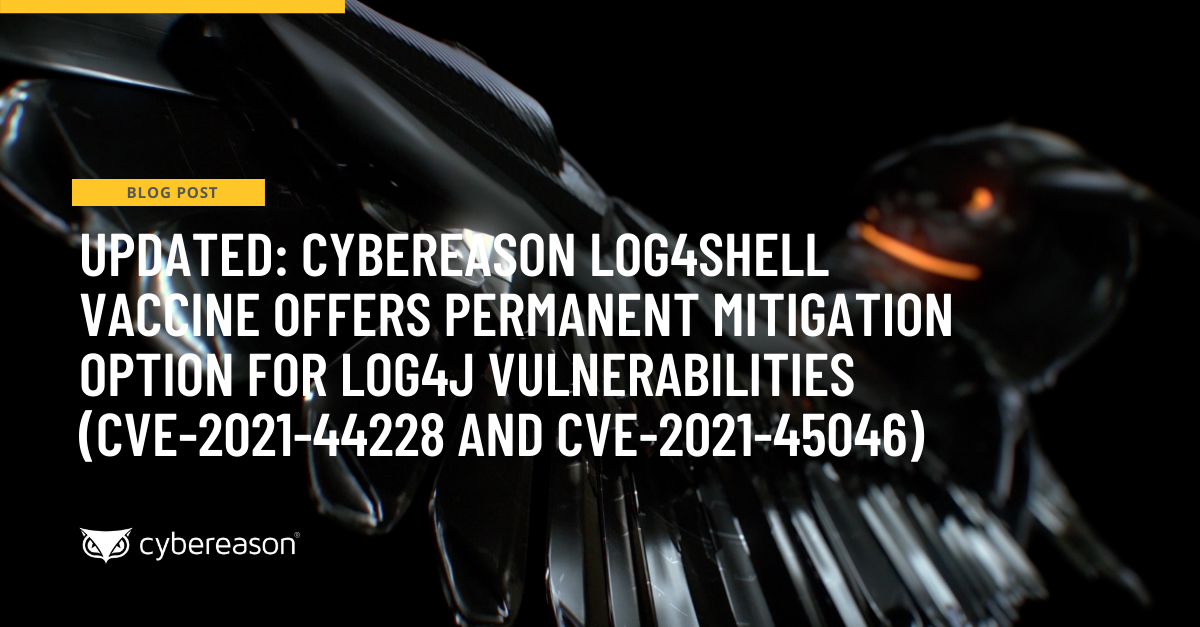 UPDATED: Cybereason Log4Shell Vaccine Offers Permanent Mitigation ...
