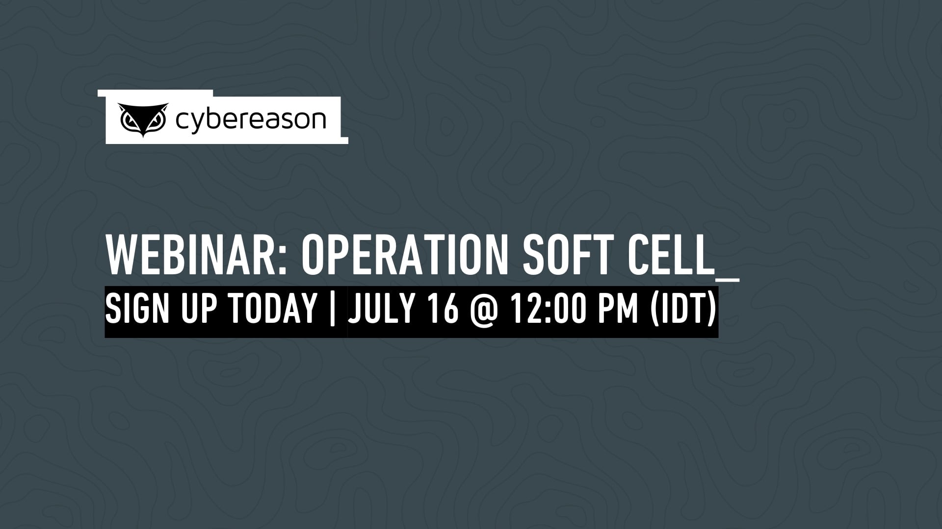 Webinar: Operation Soft Cell