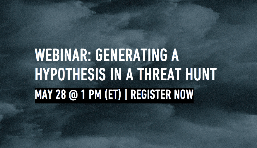 Webinar: Generating a Hypothesis in a Threat Hunt