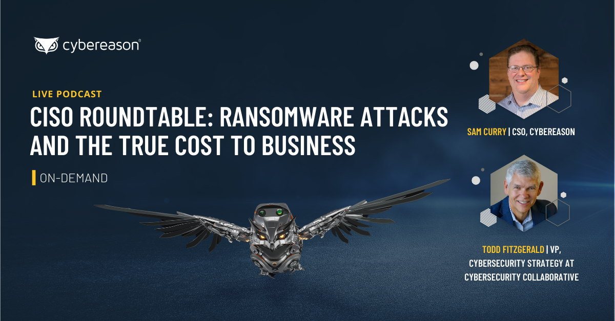 CISO Roundtable: Ransomware Attacks and the True Cost to Business