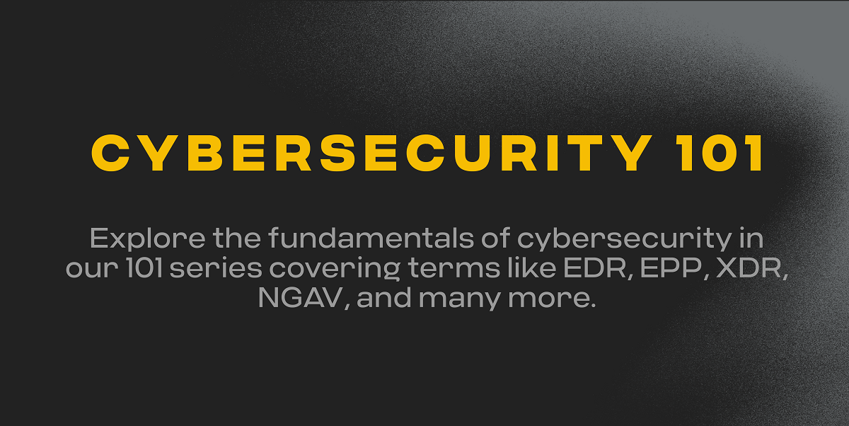 Cybersecurity 101 | Cybereason Fundamentals